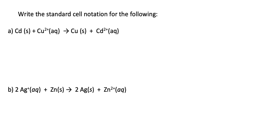 Solved Write the standard cell notation for the following: | Chegg.com