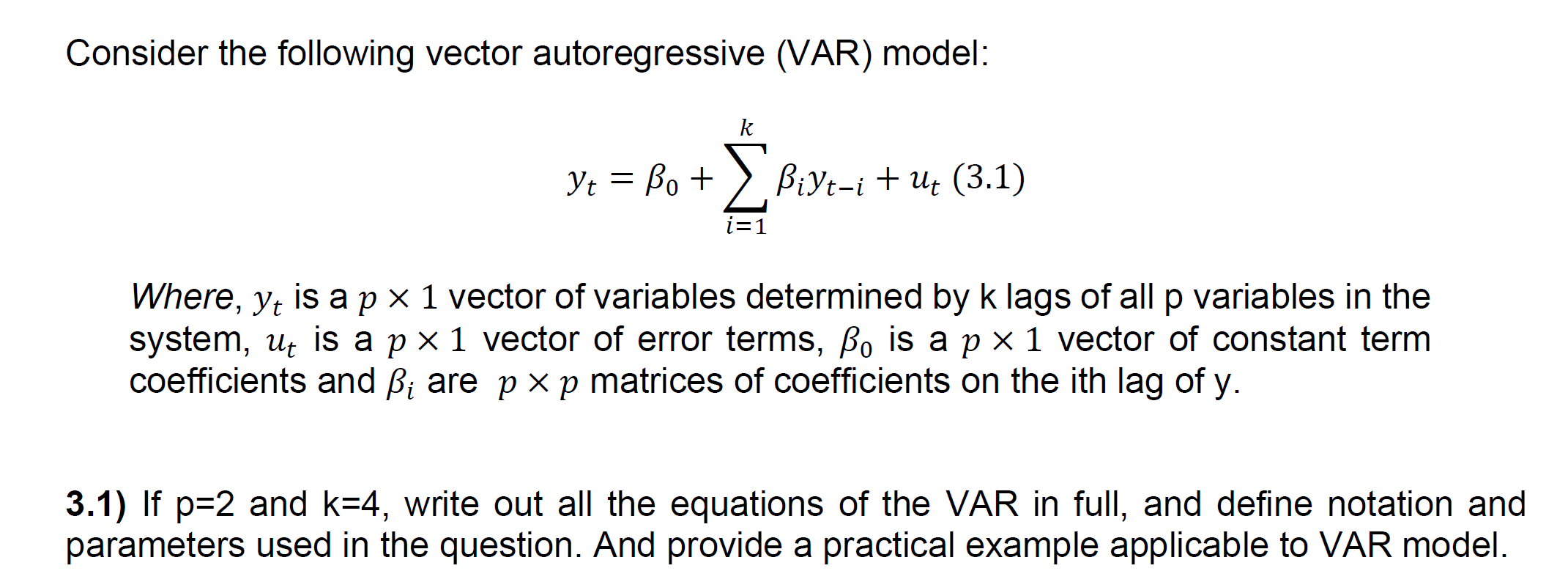 Solved Consider the following vector autoregressive (VAR) | Chegg.com
