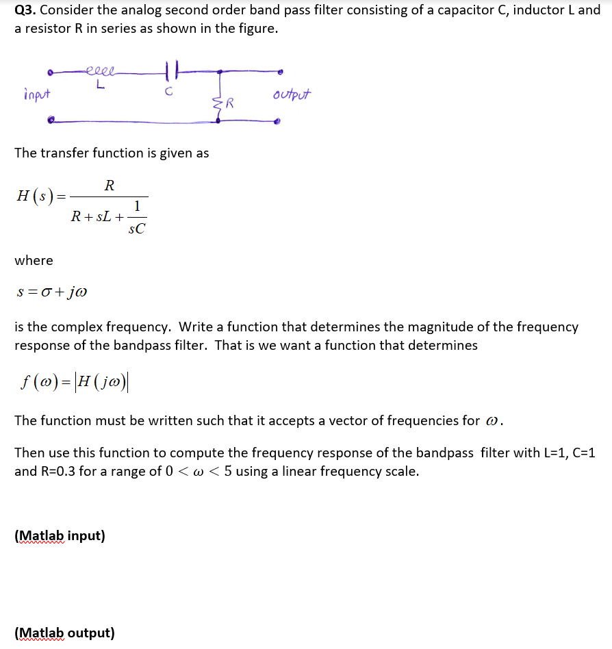 Solved Q3. Consider the analog second order band pass filter | Chegg.com