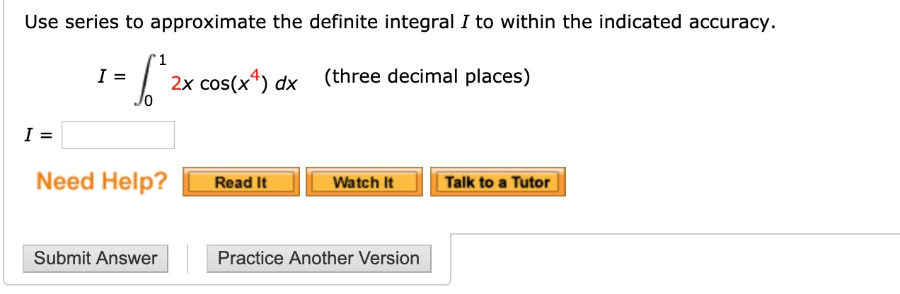 Solved Use series to approximate the definite integral I to | Chegg.com
