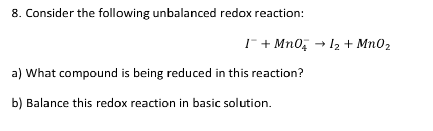 Solved 8. Consider the following unbalanced redox reaction: | Chegg.com