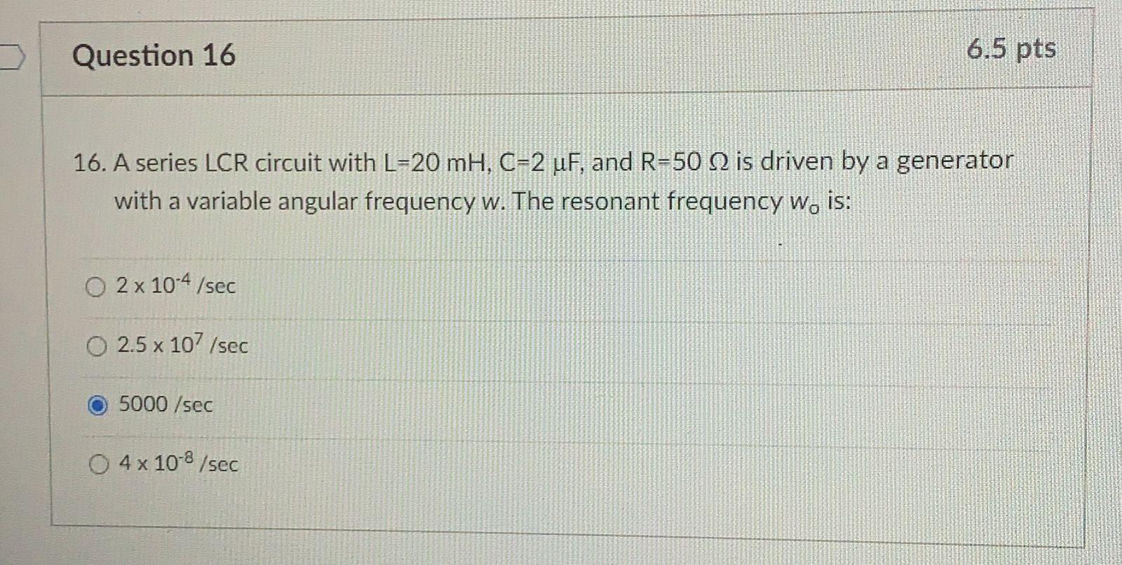 Solved 16. A series LCR circuit with L=20mH,C=2μF, and R=50Ω | Chegg.com