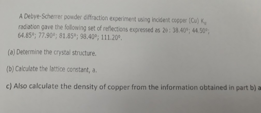 Solved A Debye-Scherrer powder diffraction experiment using | Chegg.com