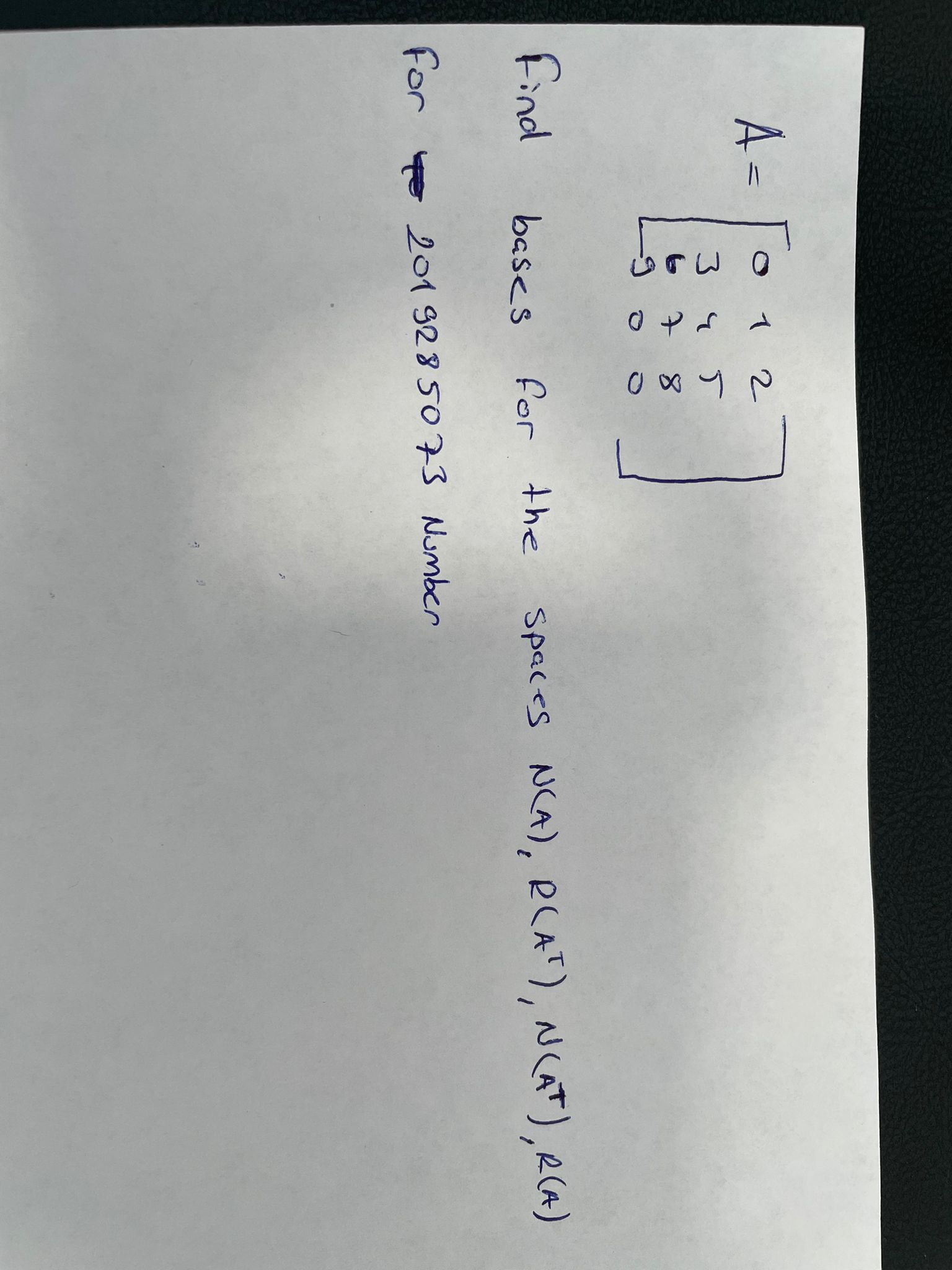Solved A=⎣⎡036914702580⎦⎤ Find bases for the spaces | Chegg.com