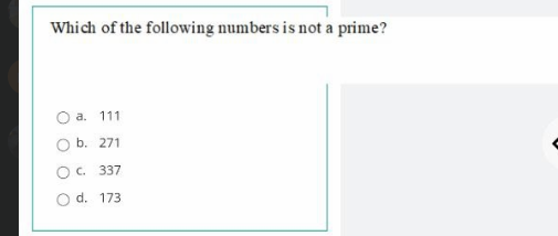Solved Which of the following numbers is not a prime? a. 111 | Chegg.com