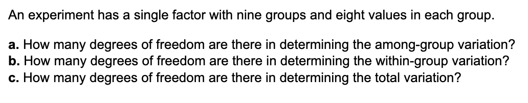 An experiment has a single factor with nine groups | Chegg.com