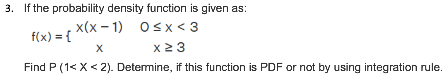 Solved 3. If the probability density function is given as: | Chegg.com
