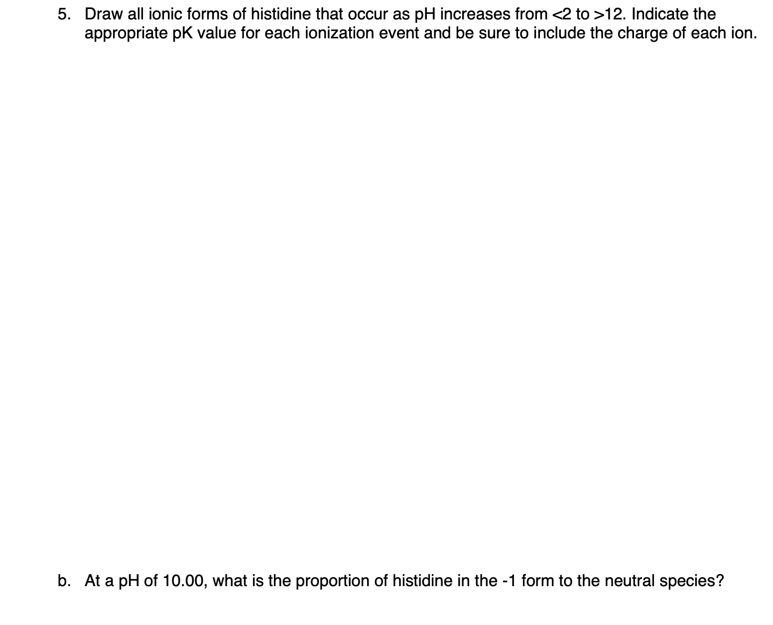 Solved Draw all ionic forms of histidine that occur as pH | Chegg.com