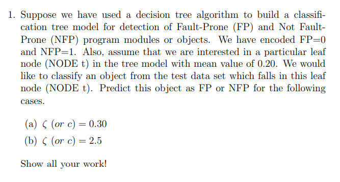 Solved Suppose we have used a decision tree algorithm to | Chegg.com