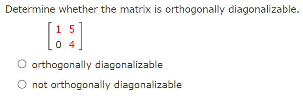 Solved Determine whether the matrix is orthogonally | Chegg.com