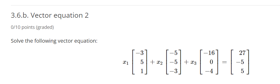 Solved 3.6.b. Vector equation 2 0/10 points (graded) Solve | Chegg.com