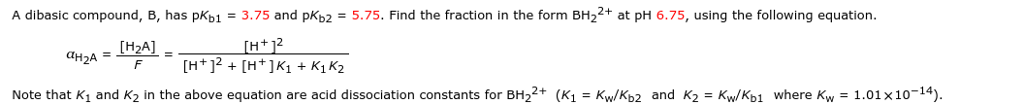 Solved A dibasic compound, B, has pKbi 3.75 and pKb2-5.75. | Chegg.com