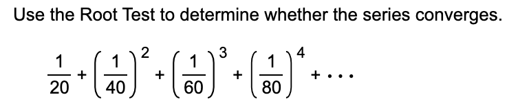 Solved Use the Root Test to determine whether the series | Chegg.com