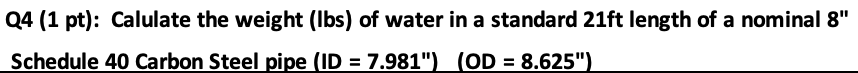 Solved Q4 (1 pt): Calulate the weight (lbs) of water in a | Chegg.com Solved Q4 (1 pt): Calulate the weight (lbs) of water in a | Chegg.com
