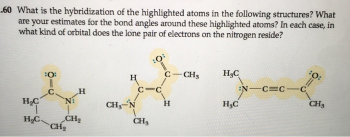 Solved What Is The Hybridization Of The Highlighted Atoms In
