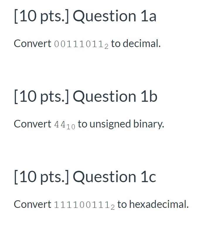 Solved [10 pts.] Question 1a Convert 001110112 to decimal. | Chegg.com