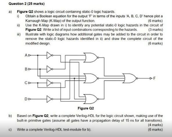 Question 2 (25 marks) a) Figure Q2 shows a logic | Chegg.com