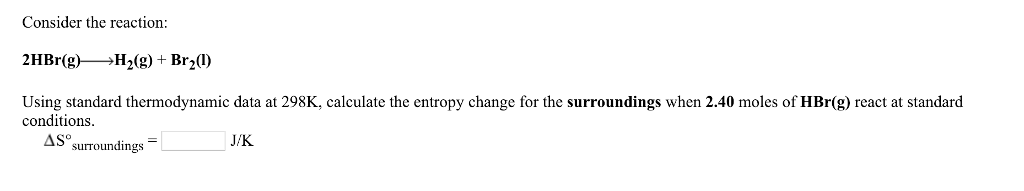 Solved Consider the reaction: 2HBr(g)>H2(g) + Br2(l1) Using | Chegg.com