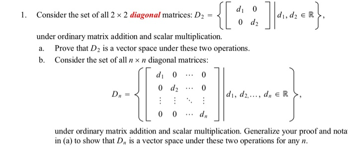 Solved I. Consider the set of all 2 × 2 diagonal matrices: | Chegg.com