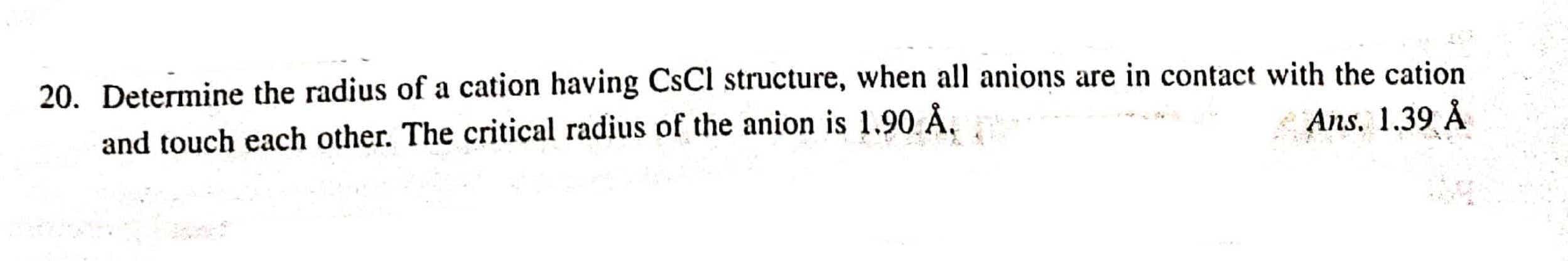 Solved 20 Determine The Radius Of A Cation Having Cscl