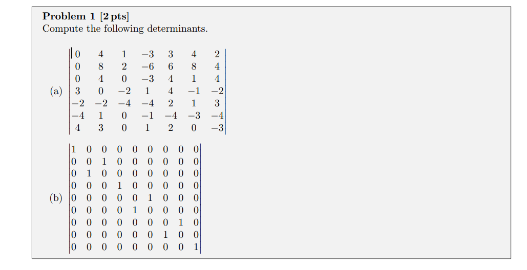 Solved Problem 1 [2 pts] Compute the following determinants. | Chegg.com