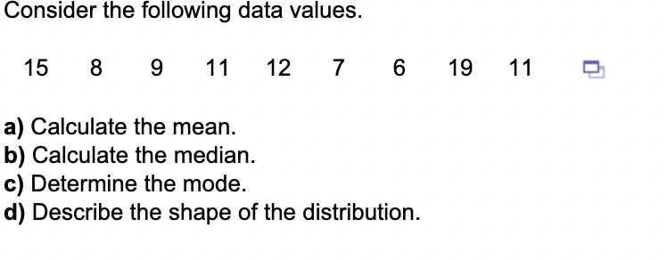 Solved Consider the following data values. 15891112761911 a) | Chegg.com
