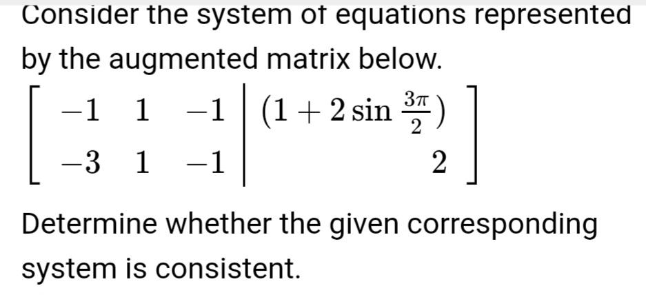Solved Consider the system of equations represented by the | Chegg.com