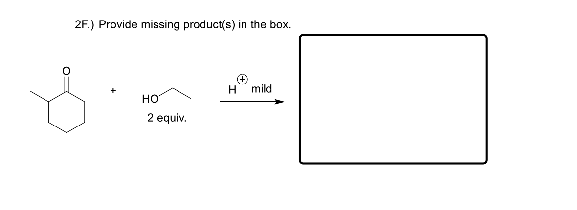 Solved 2F.) Provide missing product(s) in the box. + 2 | Chegg.com