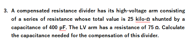 Solved 3. A compensated resistance divider has its | Chegg.com