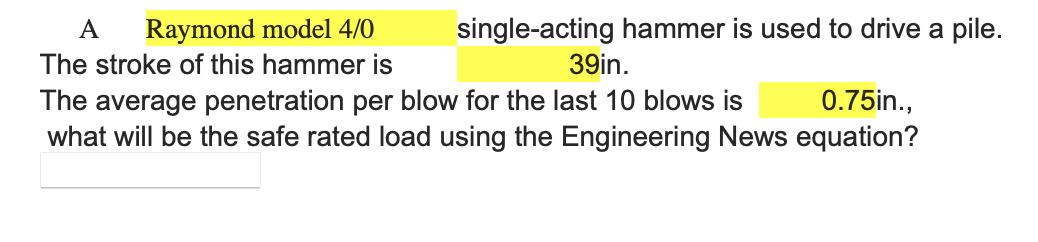 A Raymond model 4/0 single-acting hammer is used to | Chegg.com
