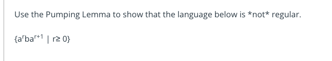 Solved Use the Pumping Lemma to show that the language below | Chegg.com