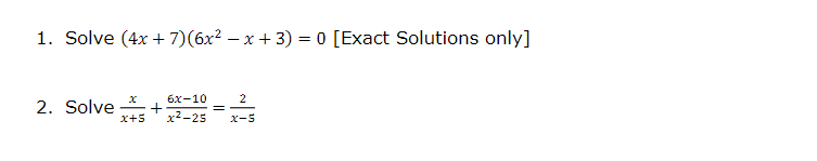 Solved 1. Solve (4x+7)(6x2−x+3)=0 [Exact Solutions only] 2. | Chegg.com