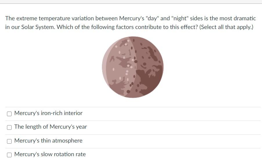 Solved The extreme temperature variation between Mercury's | Chegg.com