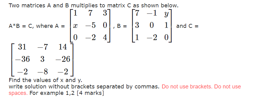 Solved Two matrices A and B multiplies to matrix C as shown | Chegg.com