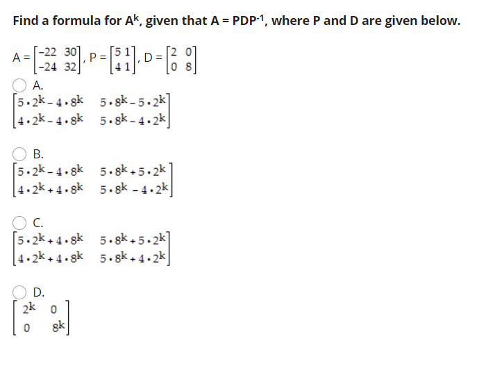 Solved Find a formula for Ak, given that A = PDP-1, where P | Chegg.com