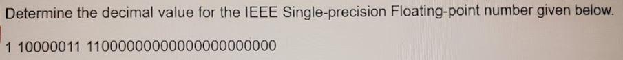 Solved Determine the decimal value for the IEEE | Chegg.com