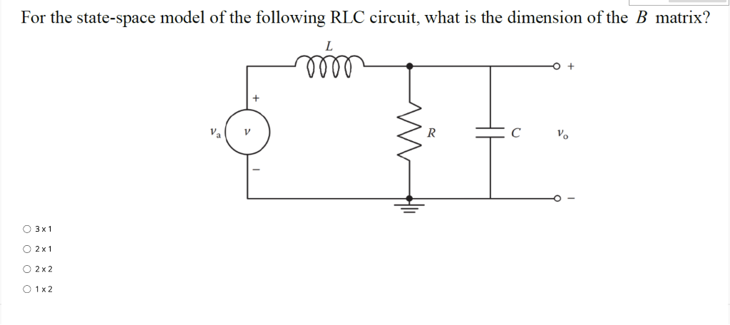 Solved For the state-space model of the following RLC | Chegg.com