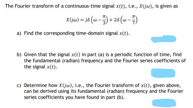 Solved The Fourier transform of a continuous-time signal | Chegg.com