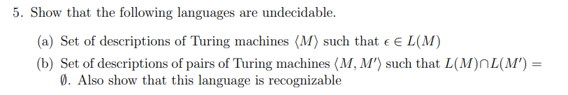 Solved 5. Show that the following languages are undecidable. | Chegg.com