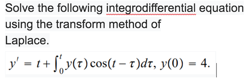 Solved Solve the following integrodifferential equation | Chegg.com