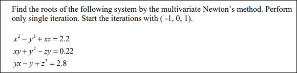 Solved Find the roots of ﻿the following system by ﻿the | Chegg.com
