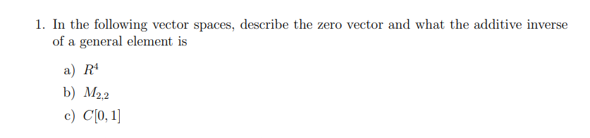 Solved 1. In the following vector spaces, describe the zero | Chegg.com