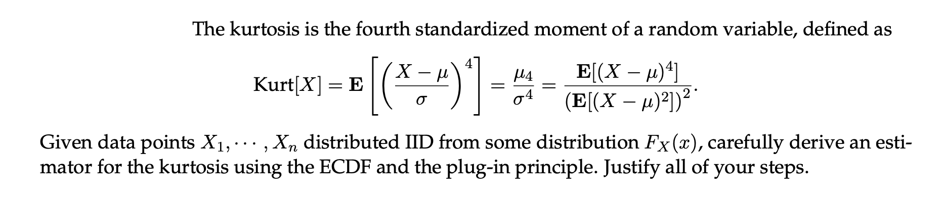 The kurtosis is the fourth standardized moment of a | Chegg.com