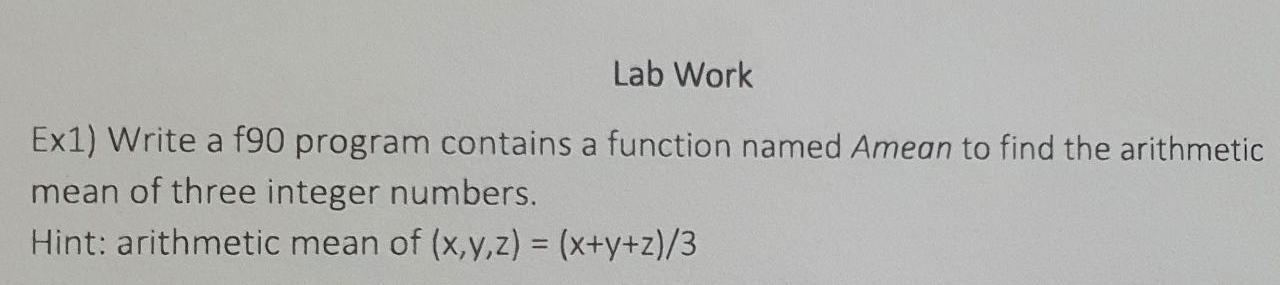 Solved Lab Work Ex1) Write a f90 program contains a function | Chegg.com