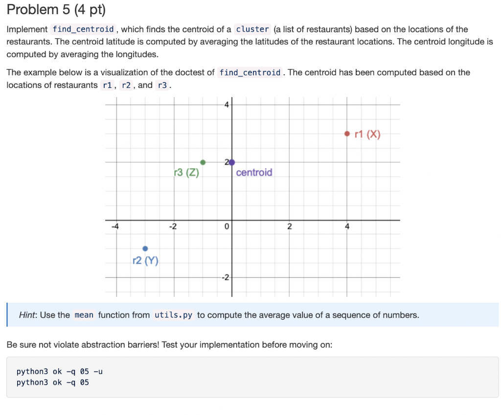 Solved def find_centroid(cluster): """Return the centroid of | Chegg.com