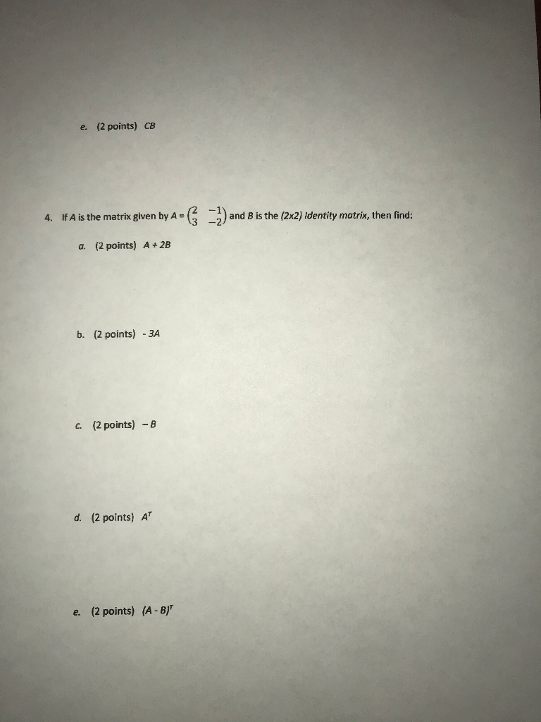 Solved e. (2 points) CB 4. If A is the matrix given by A=( | Chegg.com