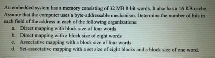 Solved An embedded system has a memory consisting of 32 MB | Chegg.com