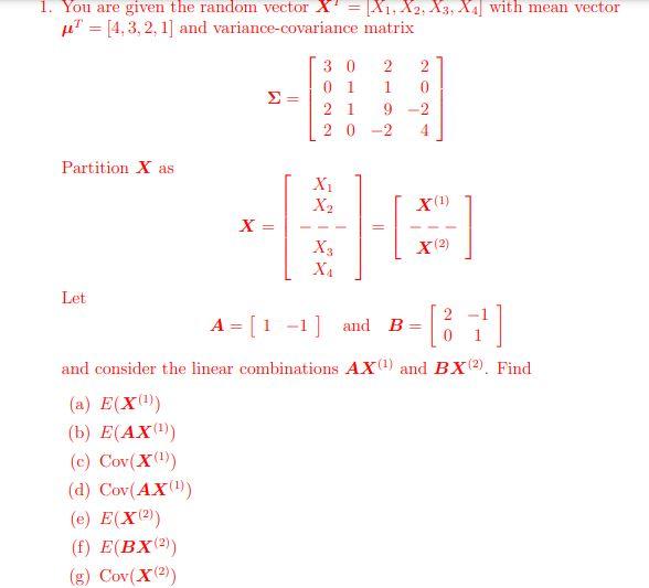 Solved 1. You are given the random vector X1=[X1,X2,X3,X4] | Chegg.com
