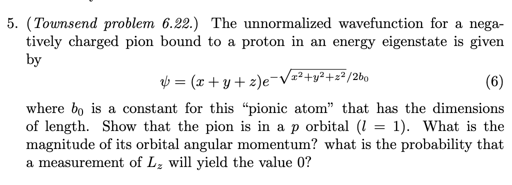 5. (Townsend problem 6.22.) The unnormalized | Chegg.com