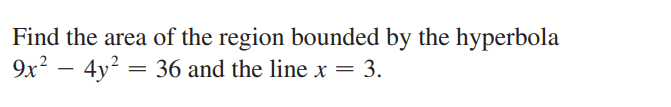 Solved Find the area of the region bounded by the hyperbola | Chegg.com